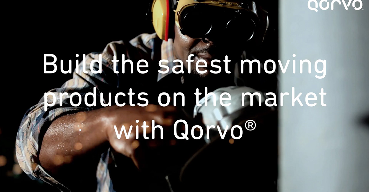 Build the Safest Moving Products on the Market with Qorvo - Qorvo